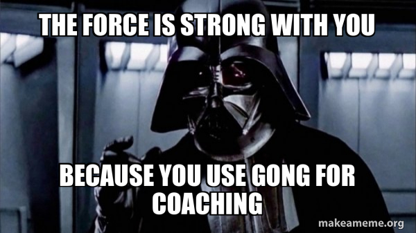 The Force is strong with you because you use Gong for coaching - Darth ...