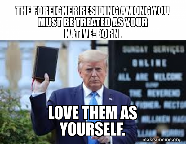 The foreigner residing among you must be treated as your native-born ...