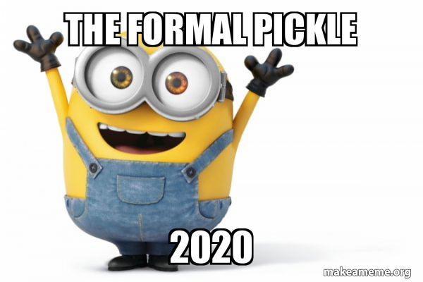 The Formal Pickle 2020 - Happy Minion Meme Generator