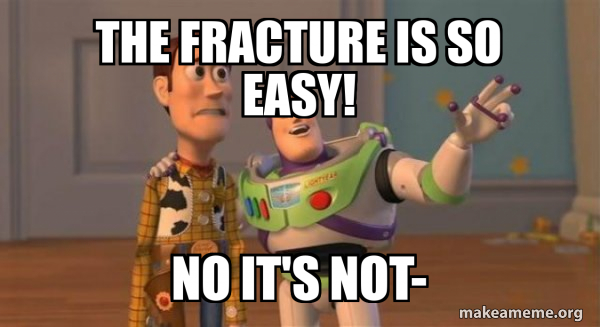 the fracture is so easy! no it's not- - Buzz and Woody (Toy Story) Meme ...