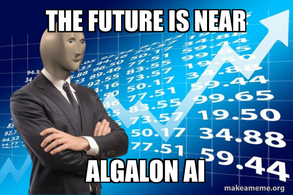the future is near Algalon AI - Stonks Only Go Up Meme Generator