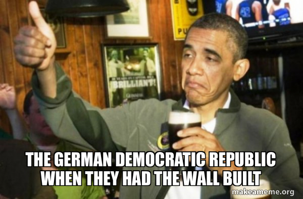 the German Democratic Republic when they had the wall built - Upvote ...