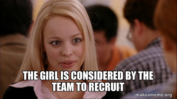 The girl is considered by the team to recruit - Mean Girls Meme Meme ...