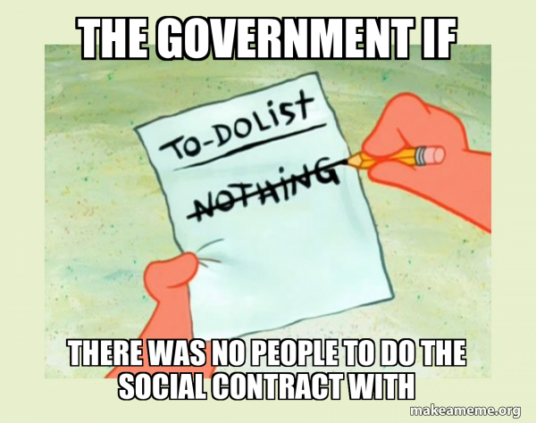 the government if there was no people to do the social contract with ...