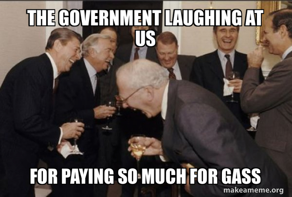 the government laughing at us for paying so much for gass - Laughing ...
