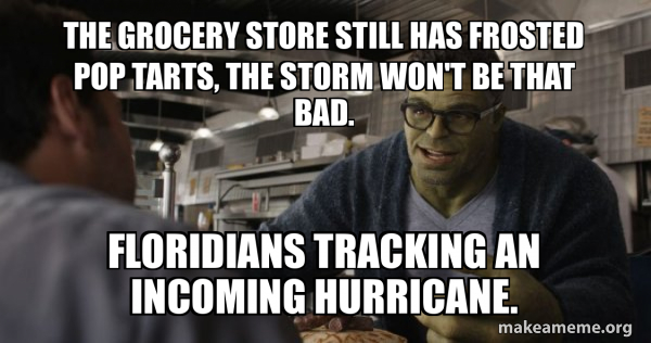 The grocery store still has frosted Pop Tarts, the storm won't be that ...