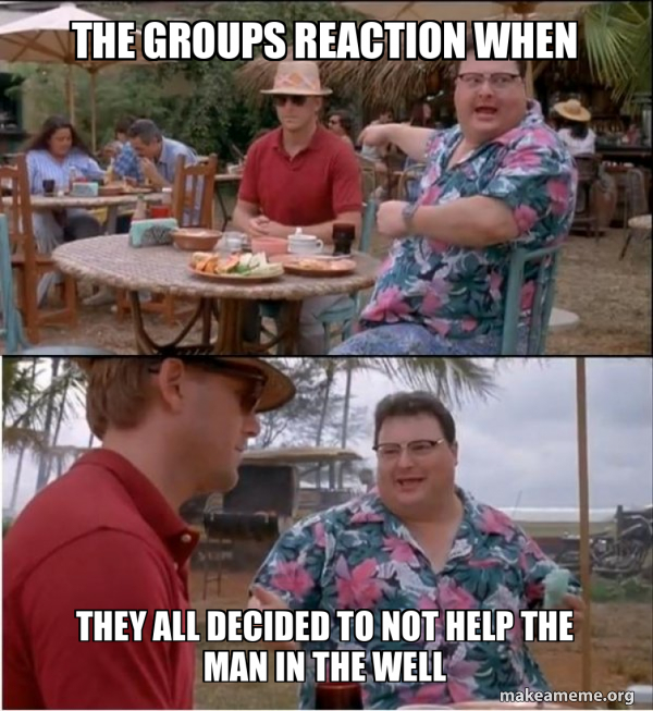 The groups reaction when they all decided to not help the man in the ...