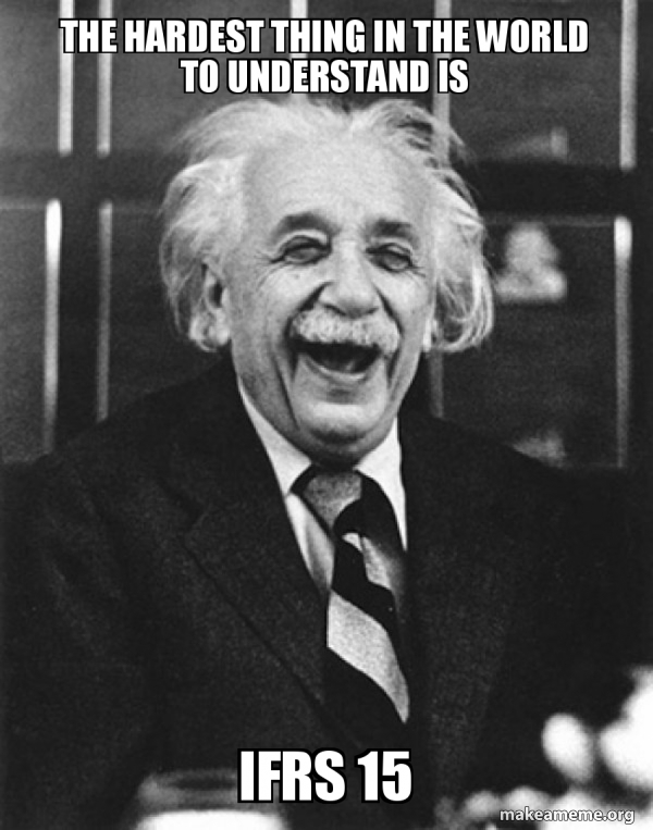 THE HARDEST THING IN THE WORLD TO UNDERSTAND IS IFRS 15 - Laughing ...