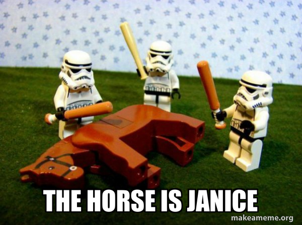 the horse is janice - Flogging a Dead Horse Meme Generator