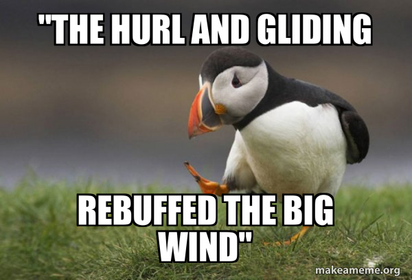 "The Hurl And Gliding Rebuffed The Big Wind" - Unpopular Opinion Puffin ...