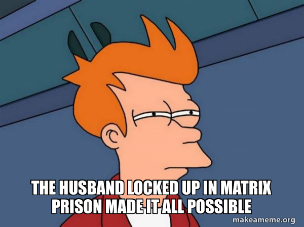 The Husband Locked Up In Matrix Prison Made It All Possible Futurama