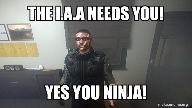 The I.A.A Needs You! Yes You Ninja! Meme Generator