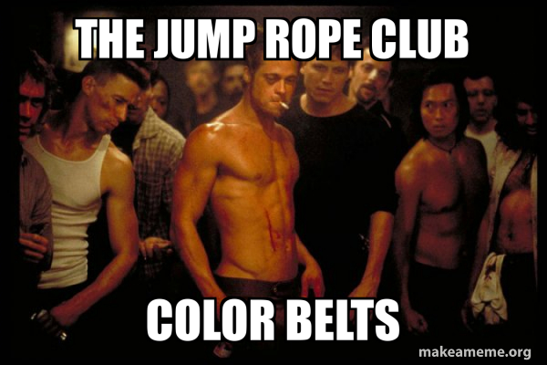 The Jump Rope Club Color Belts - Fight Club Meme Generator