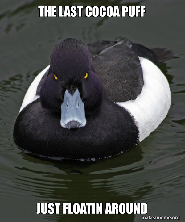 Cocoa Puffs Memes YARN | Everything's Gone Cocoa For "cuckoo Poops".