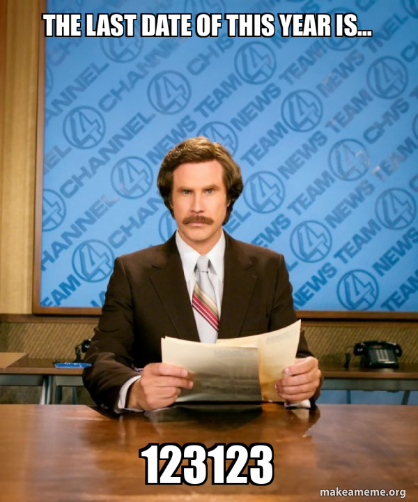 the last date of this year is... 123123 - Breaking News Meme Generator