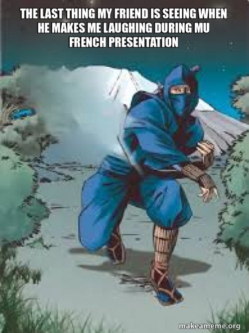 the last thing my friend is seeing when he makes me laughing during mu ...