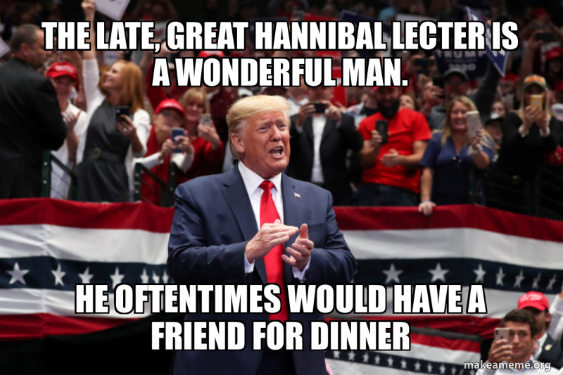 The late, great Hannibal Lecter is a wonderful man. He oftentimes would ...