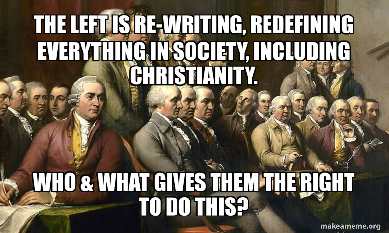 The left is re-writing, redefining everything in society, including ...