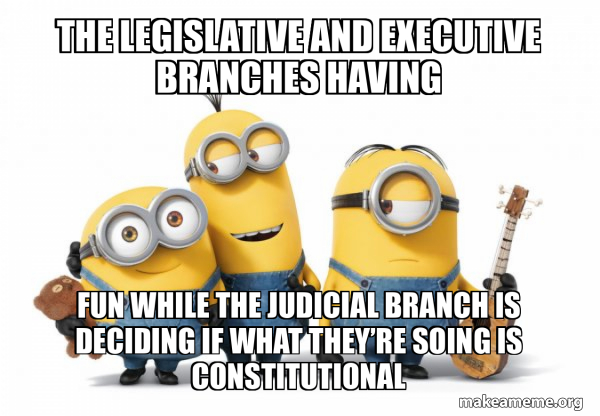 The legislative and executive branches having fun while the judicial ...