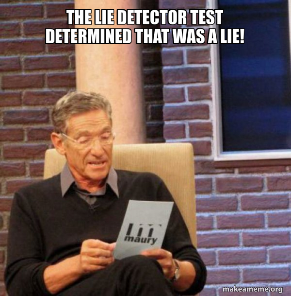 The Lie Detector Test Determined THAT Was A Lie Maury Povich Lie The Lie Detector Test Determined THAT Was A Lie Maury Povich Lie