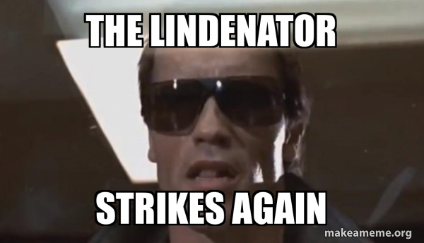 THE LINDENATOR STRIKES AGAIN - The Terminator Meme Generator