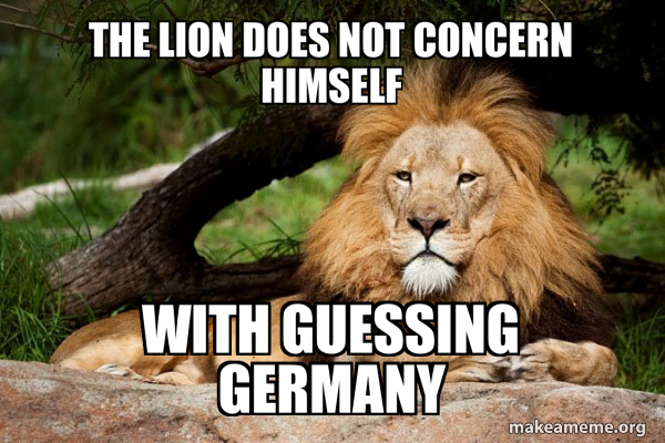the lion does not concern himself with guessing germany - Contemplative ...