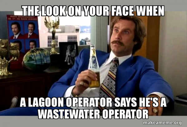 The look on your face when A lagoon operator says he's a wastewater ...