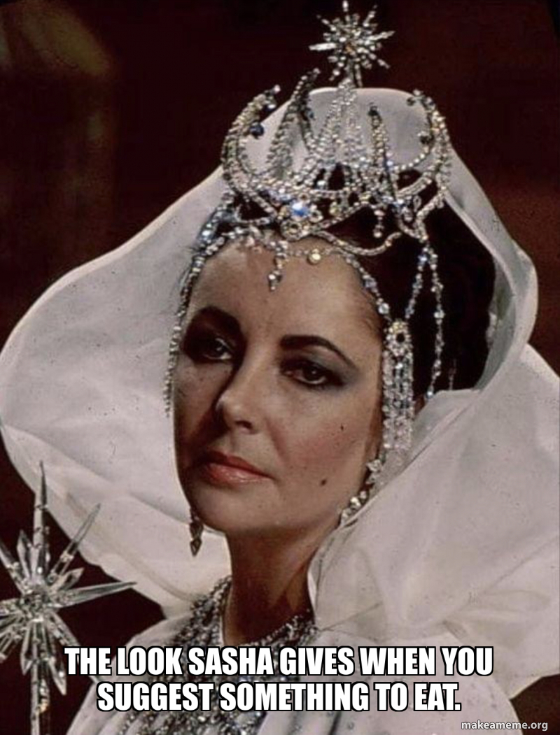 The look sasha gives when you suggest something to eat. Meme Generator