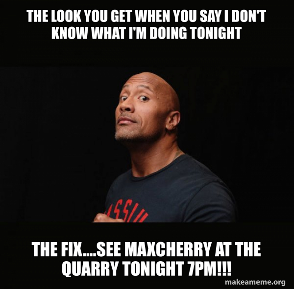 The look you get when you say I don't know what I'm doing tonight The ...