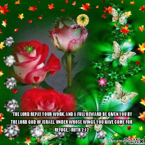 â€œThe Lord repay your work, and a full reward be given you by the Lord ...