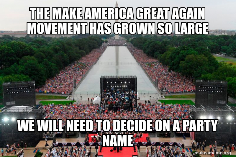 The Make America Great Again movement has GROWn so large we will need ...