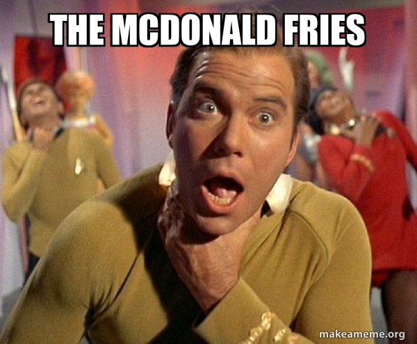 The Mcdonald Fries - Captain Kirk Choking Meme Generator