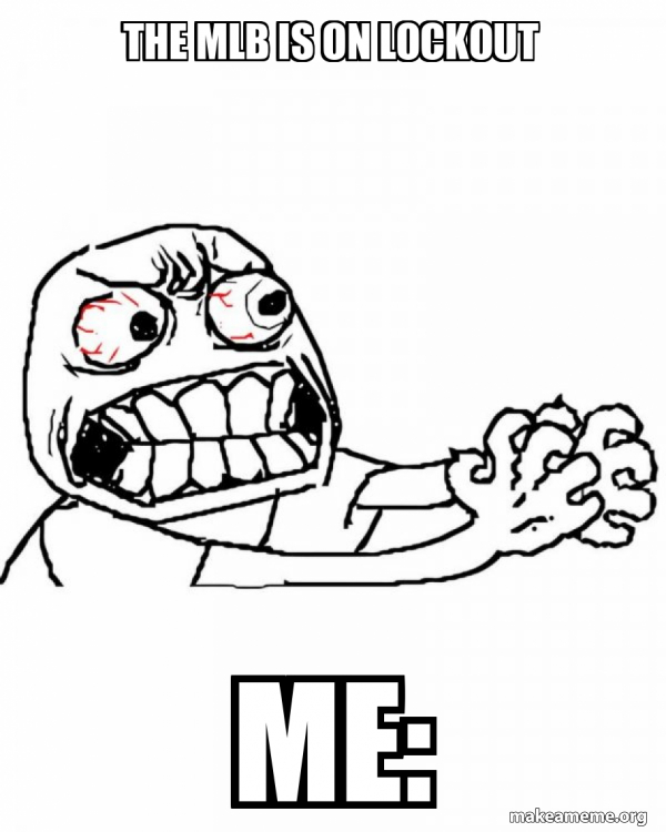 The MLB is on lockout Me: - Angry Meme Generator