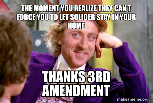 The moment you realize they can’t force you to let solider stay in your ...