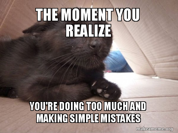 Simple Mistake Memes Mistakes Were Made. Funny Sarcastic NSFW Rude