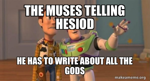 THE MUSES TELLING HESIOD HE HAS TO WRITE ABOUT ALL THE GODS - Buzz and ...