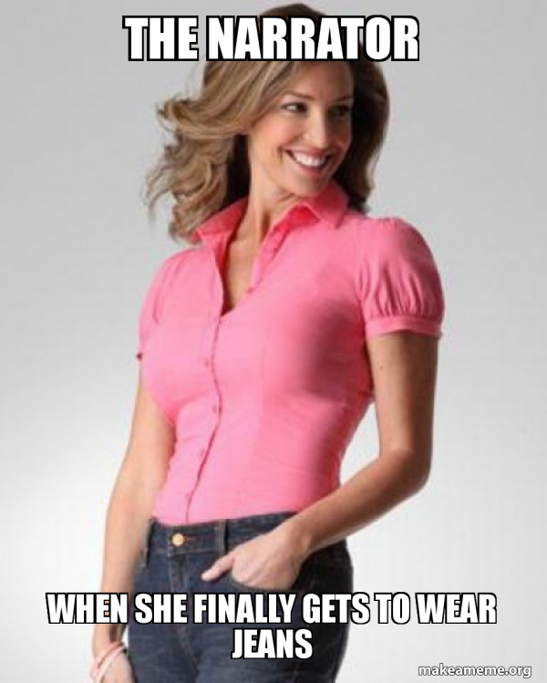 The narrator When she finally gets to wear jeans - Oblivious Suburban ...