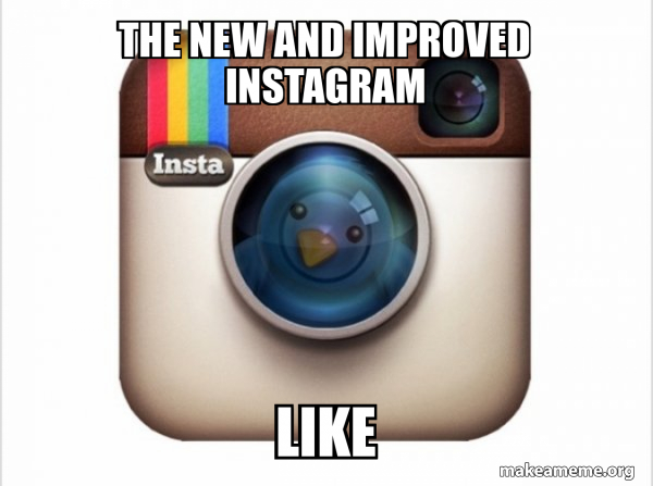 the new and improved Instagram like - Instagram twitter Meme Generator