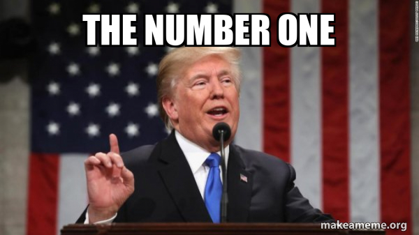 The Number One - Donald Trump Meme Generator