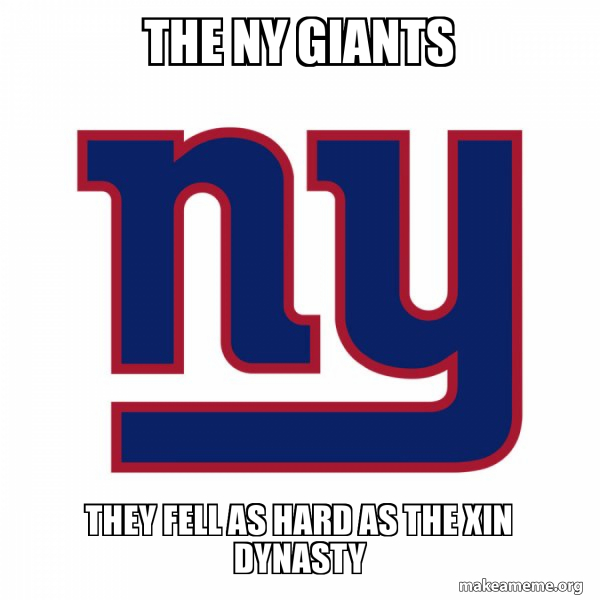 THE NY GIANTS THEY FELL AS HARD AS THE XIN DYNASTY - New York Giants ...