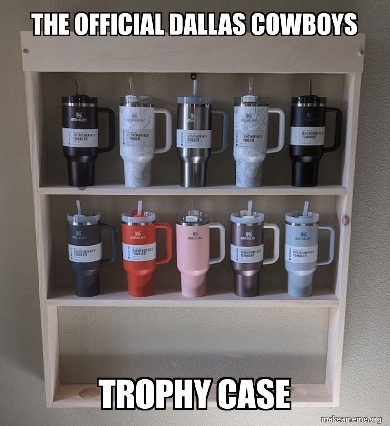 The official dallas cowboys Trophy case Meme Generator