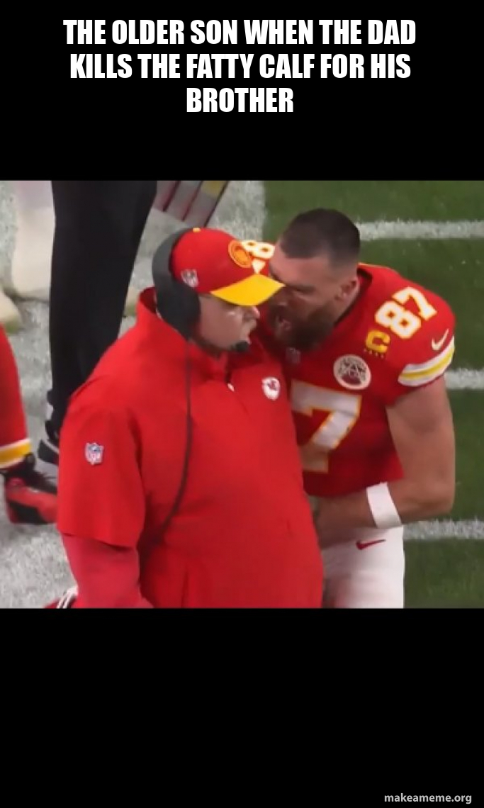 The older son when the dad kills the fatty calf for his brother ...