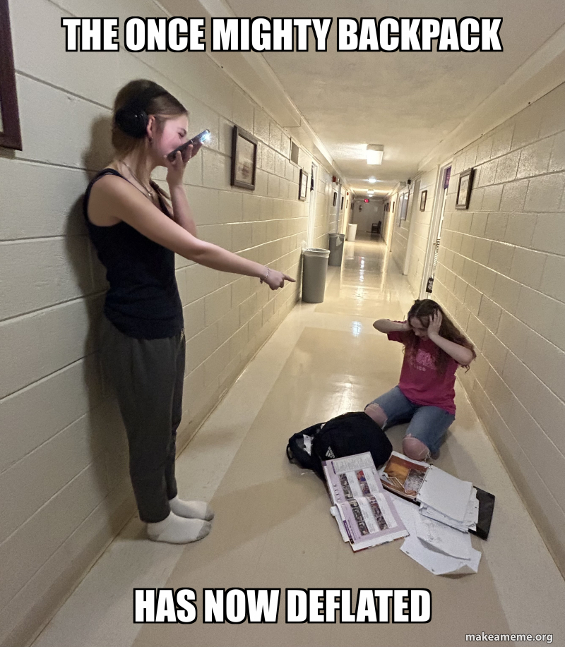 The once mighty backpack has now deflated Meme Generator