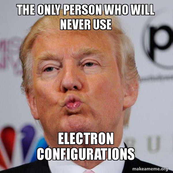 The only person who will never use Electron Configurations - Donald ...