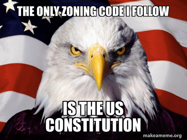 The only zoning code I follow Is the US Constitution - American Pride ...