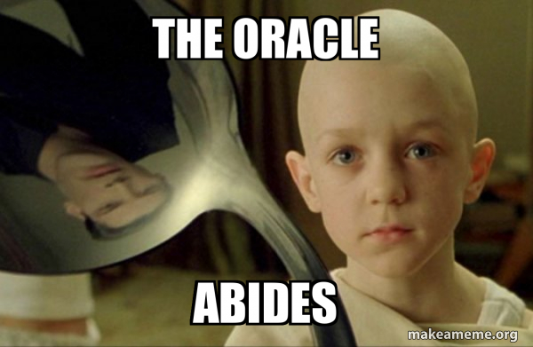 the oracle abides - There is no Spoon Meme Generator