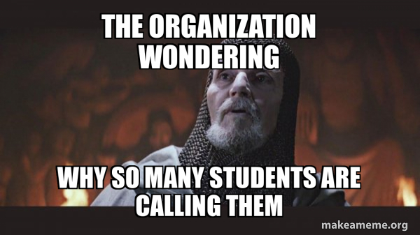The Organization Wondering Why So Many Students Are Calling Them - You ...