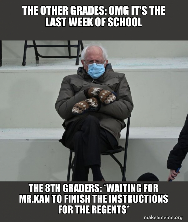 The other grades: OMG It's the last week of school The 8th graders ...