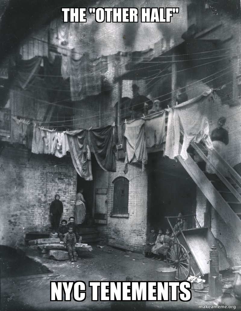 The "other half" NYC Tenements Meme Generator