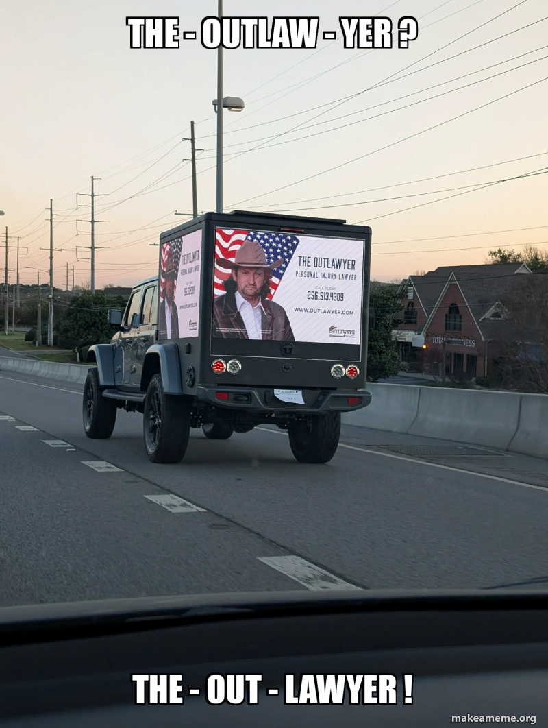 THE - OUTLAW - YER ? The - out - lawyer ! Meme Generator